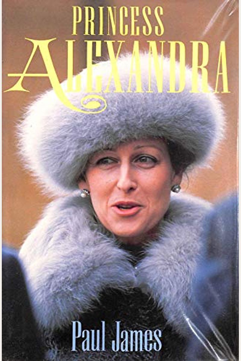 Buy Princess Alexandra Book By: Paul James