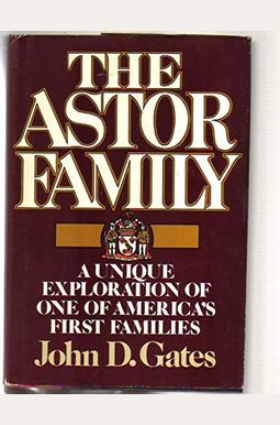 Buy The Astor Family Book By: John D Gates