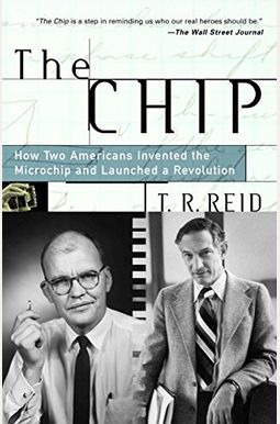 Buy The Chip: How Two Americans Invented The Microchip And Launched A ...