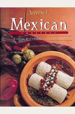 Buy Mexican Cook Book: Classic And Contemporary R Book By: Sunset Books