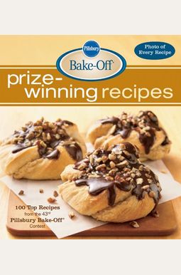 Buy Pillsbury Bake-Off Prize-Winning Recipes: 100 Top Recipes From The ...