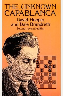 Buy The Unknown Capablanca Book By: David Hooper