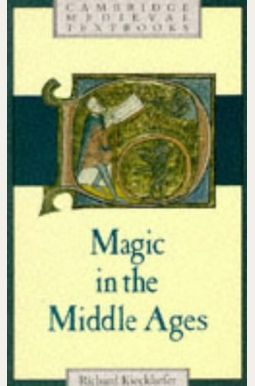 Buy Magic In The Middle Ages Book By: Kieckhefer Richard