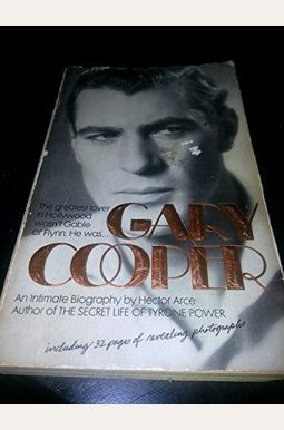 Buy Gary Cooper: An Intimate Biography Book By: Hector Arce