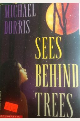 Buy Sees Behind Trees Book By: Michael Dorris