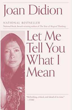 Buy Let Me Tell You What I Mean Book By: Didion Joan