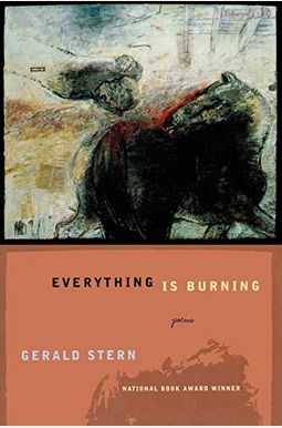 Buy Everything Is Burning: Poems Book By: Gerald Stern