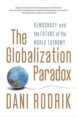 Buy The Globalization Paradox: Democracy And The Future Of The World ...