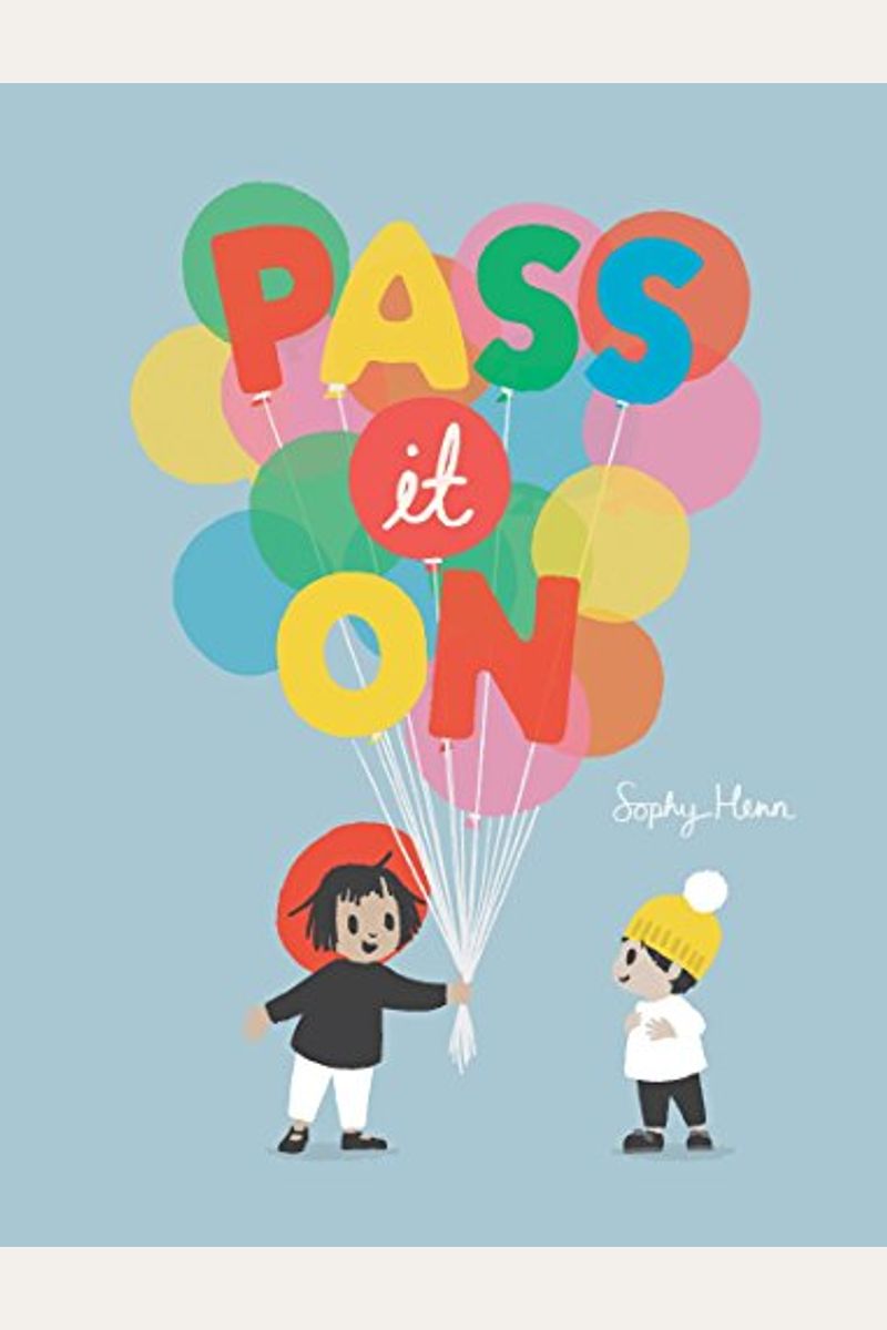 Buy Pass It On Book By: Sophy Henn