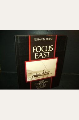 Buy Focus East: Early Photography In The Near East (1839-1885) Book By ...