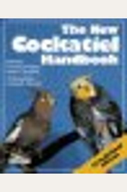 Buy The New Cockatiel Handbook Book By: Matthew M Vriends