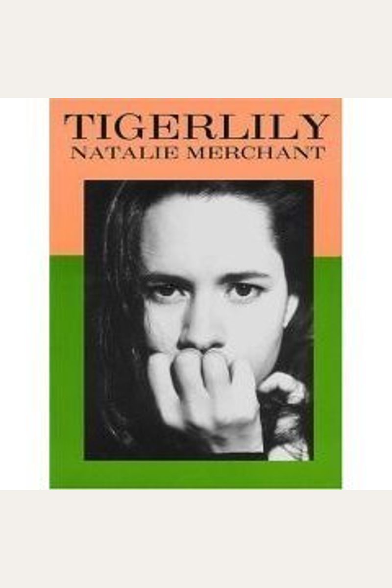 Buy Natalie Merchant: Tigerlily Book By: Pamela Chanko