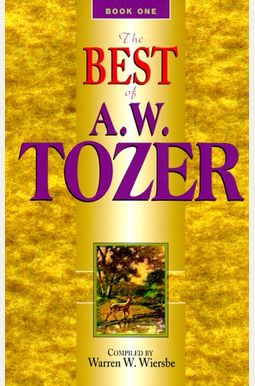 Buy The Best Of A. W. Tozer Book One Book By: Warren W Wiersbe