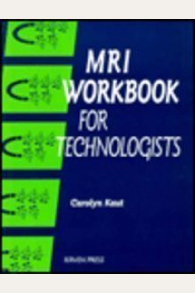 Buy MRI Workbook for Technologists Book By: Carolyn Kaut