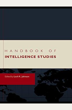 Buy Handbook Of Intelligence Studies Book By: Loch K Johnson
