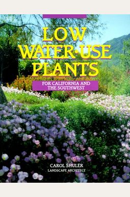 Buy Low-Water-Use Plants: For California And The Southwest Book By ...