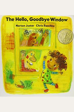 Buy The Hello, Goodbye Window Book By: Norton Juster