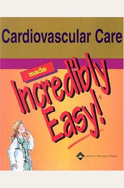Buy Cardiovascular Care Made Incredibly Easy! Book By: Lippincott W Wilkins