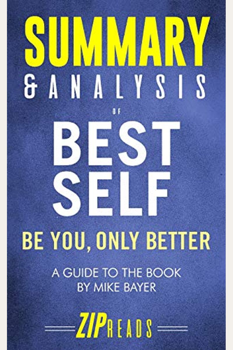 Buy Summary And Analysis Of Best Self Be You Only Better A Guide To