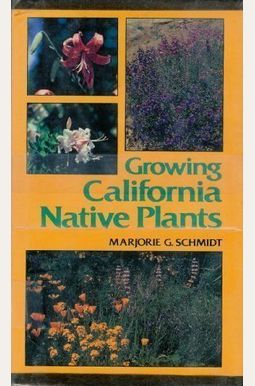 Buy Growing California Native Plants (California Natural History Guides ...
