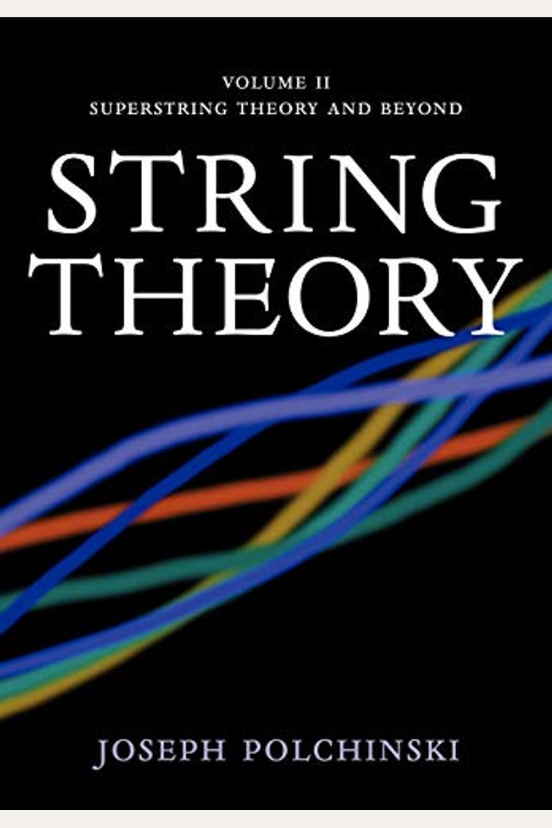 Buy String Theory: Volume 2, Superstring Theory And Beyond Book By ...